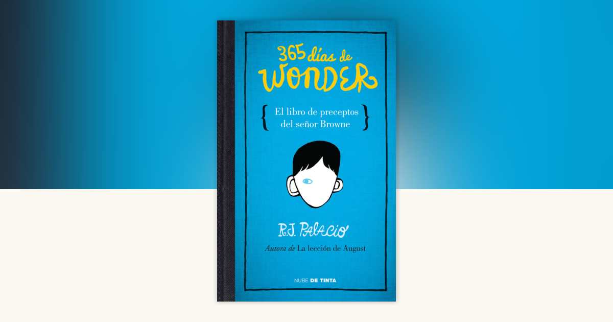 365 días de Wonder. El libro de preceptos del señor Brown / 365 Days of ...