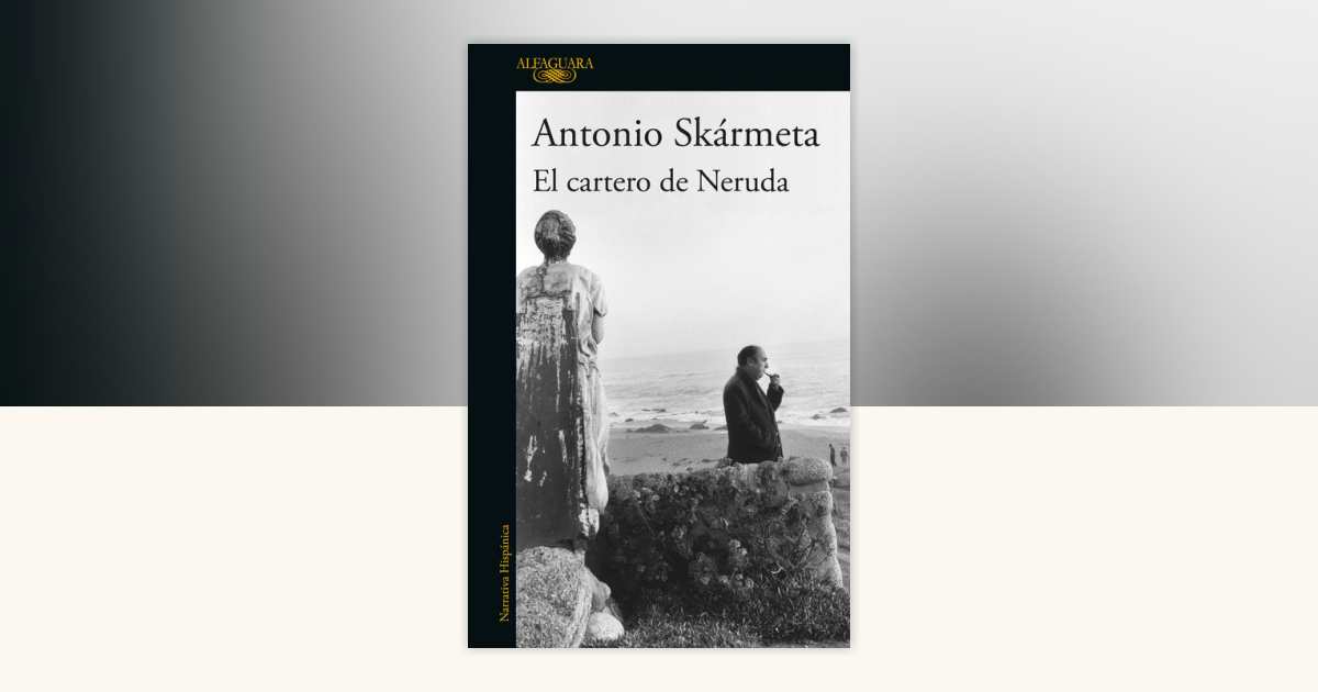 El cartero de Neruda / The Postman by Antonio Skármeta: 9786073838207 ...