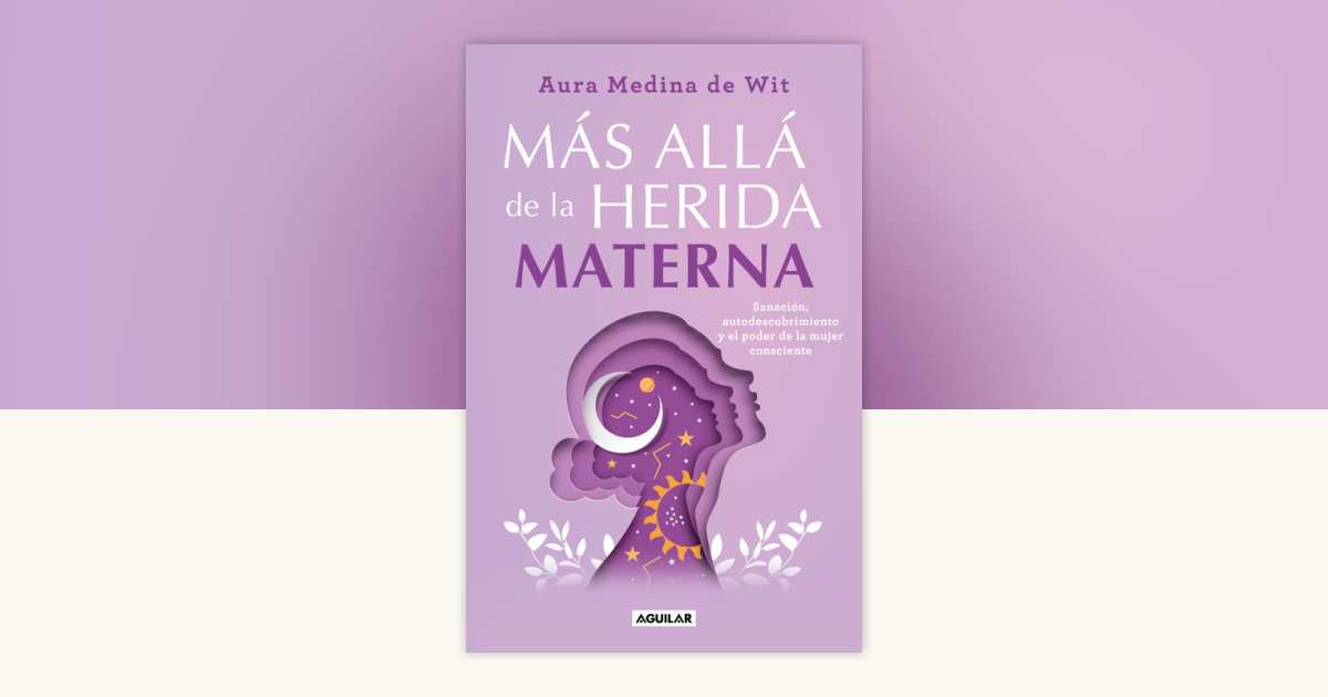 Más allá de la herida materna / Beyond the Maternal Wound by Aura ...