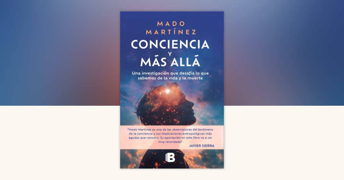Conciencia y más allá / Consciousness and beyond by M. Dolores Martinez ...