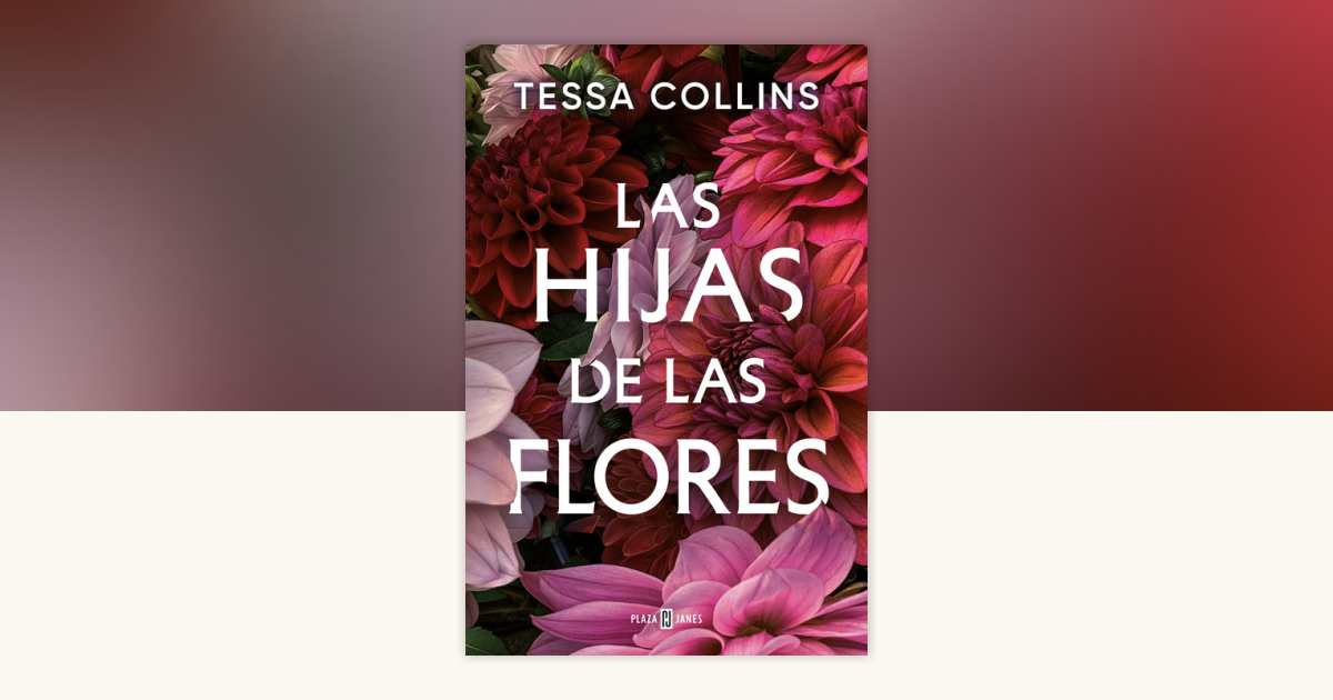 Las hijas de las flores / The Flower Children by Tessa Collins ...