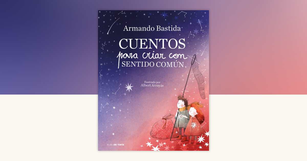 Cuentos Para Criar Con Sentido Común Stories To Raise Kids With