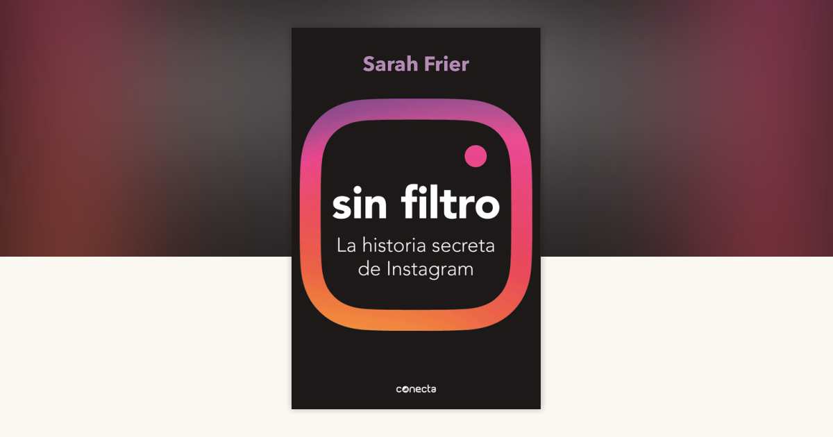 Sin filtro: La historia secreta de Instagram / No Filter: The Inside ...