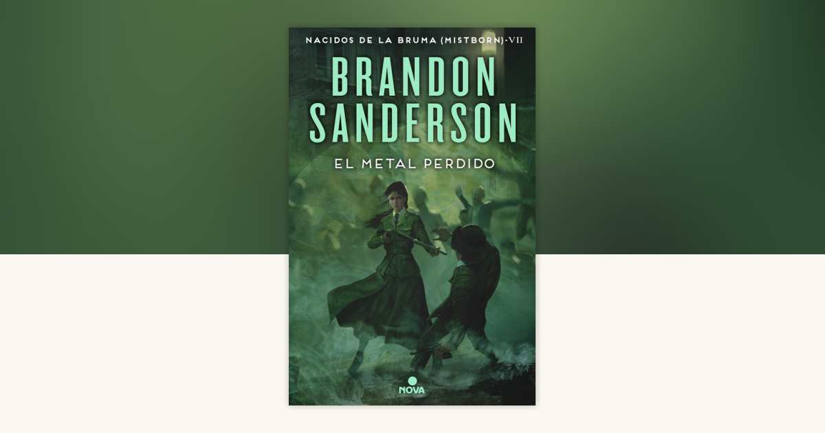 El metal perdido / The Lost Metal: A Mistborn Novel by Brandon ...