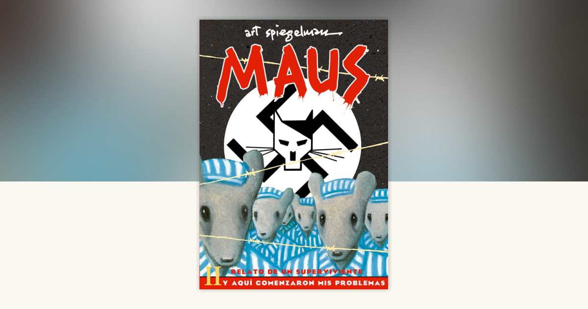 Maus II: Relato de un superviviente. Y aquí comenzaron mis problemas / And Here My Troubles ...