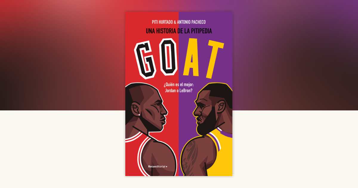 Goat. ¿Quién es el mejor: Jordan o LeBron? / Goat: Who's the best? by ...