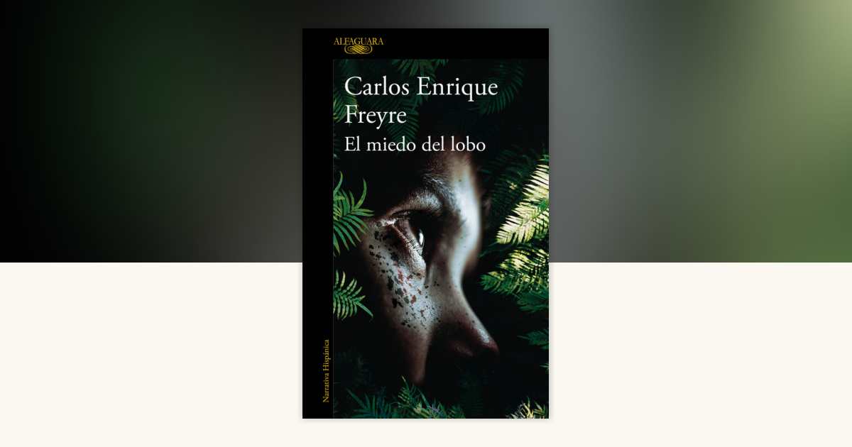 El miedo del lobo / The Fear of the Wolf by Carlos Enrique Freyre ...
