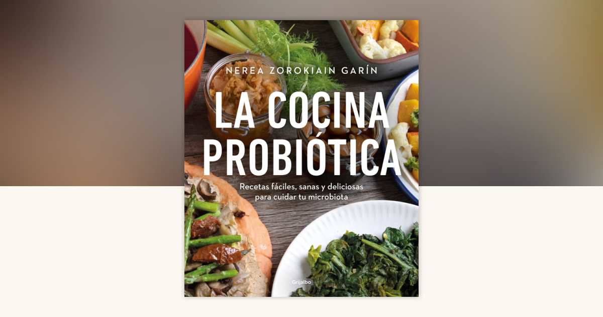 La cocina probiótica / The Probiotic Kitchen by Nerea Zorokiain ...