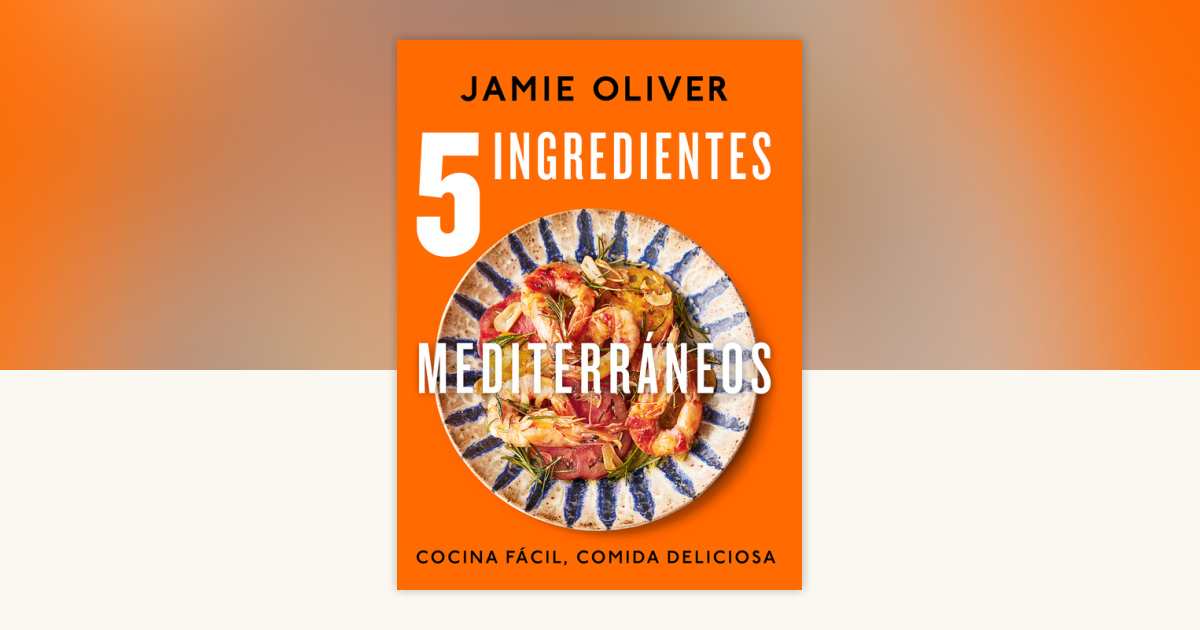 5 ingredientes mediterráneos: Cocina fácil, comida deliciosa / 5 ...