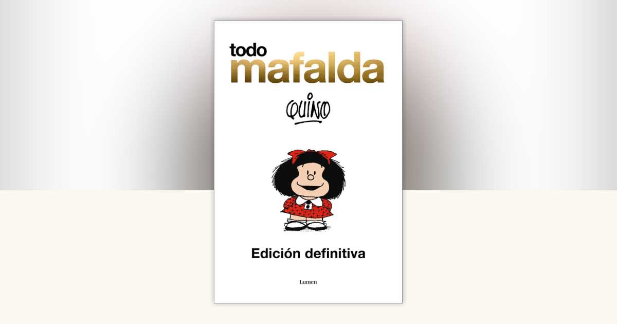 Todo Mafalda (Edición definitiva) / All of Mafalda (Ultimate Edition ...