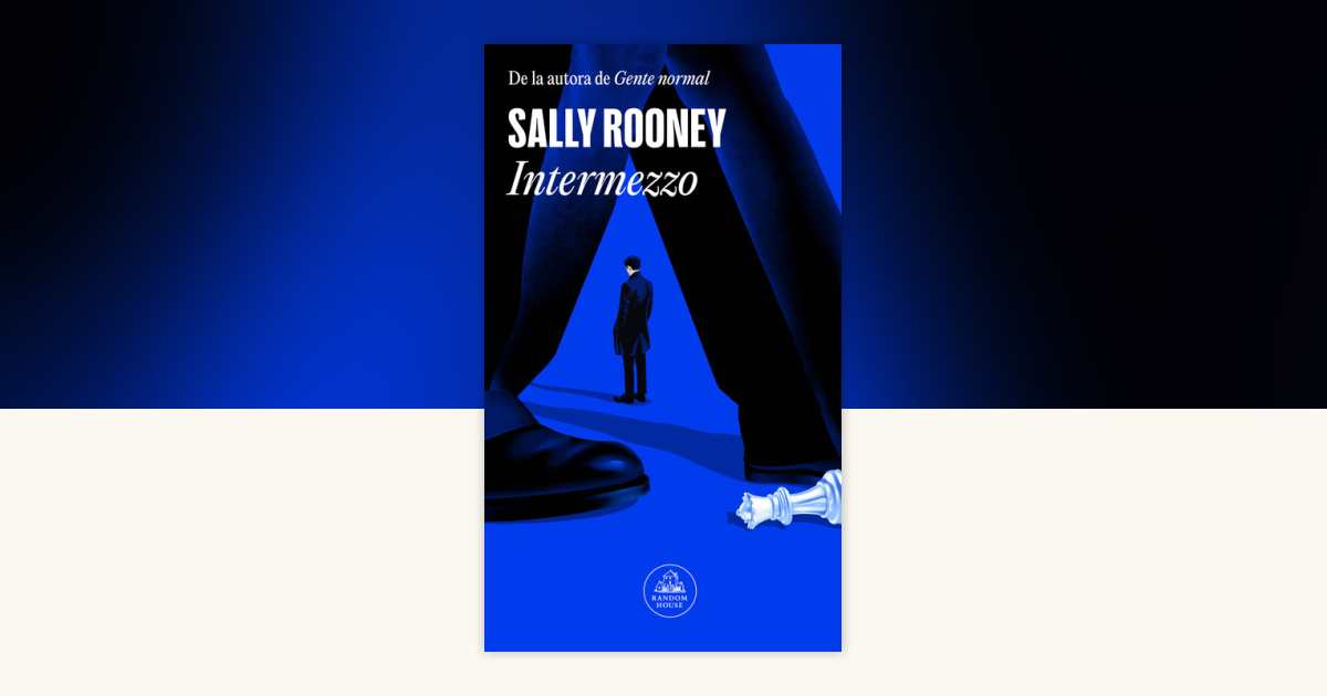 Intermezzo (Spanish Edition) by Sally Rooney: 9788439744030 | PenguinRandomHouse.com: Books