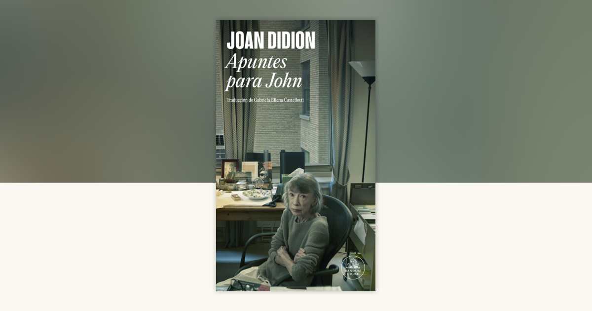 Apuntes para John / Notes to John by Joan Didion: 9788439745815 ...
