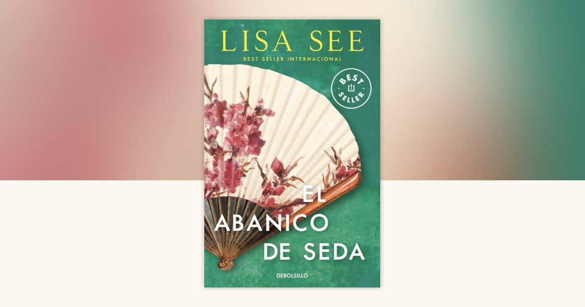 El abanico de seda / Snow Flower and the Secret Fan by Lisa See ...