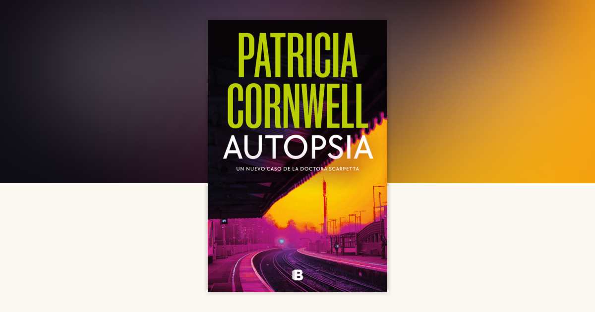 Autopsia / Autopsy by Patricia Cornwell: 9788466681414 ...