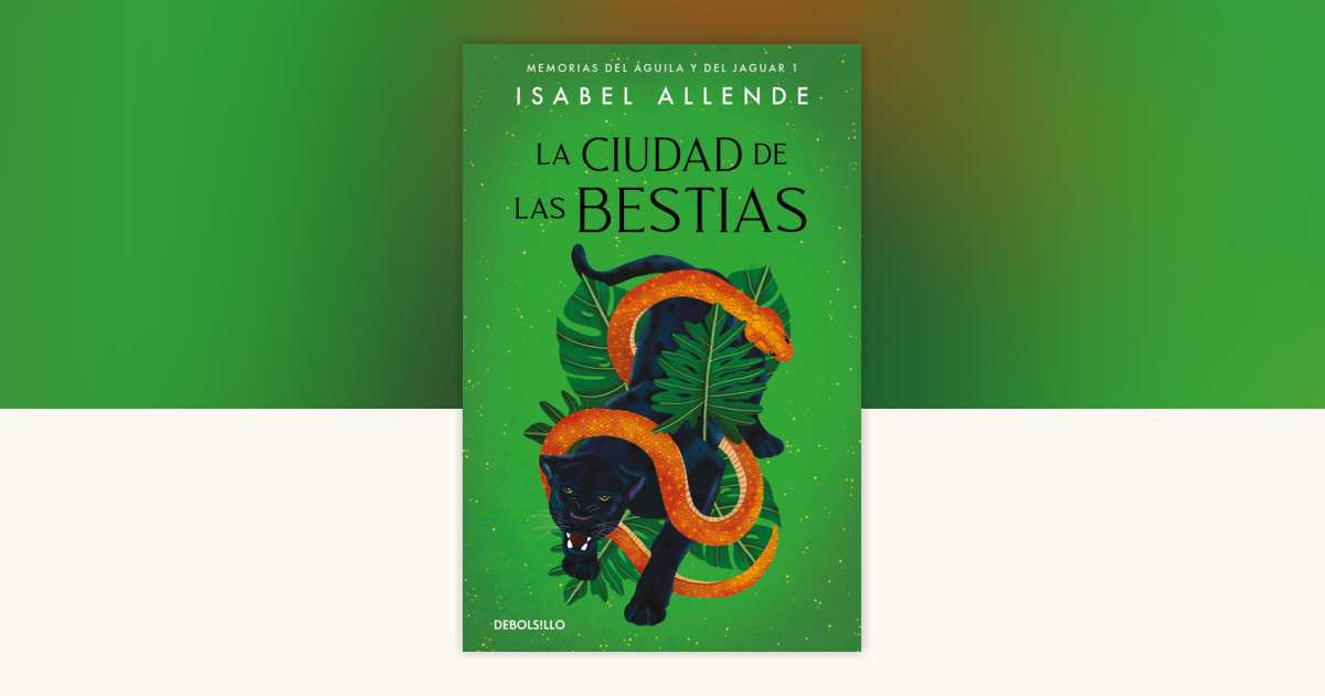 La ciudad de las bestias / City of the Beasts by Isabel Allende ...