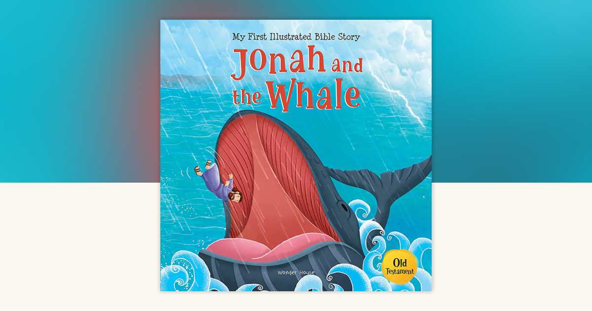 My First Illustrated Bible Story: Jonah and the Whale by Wonder House ...