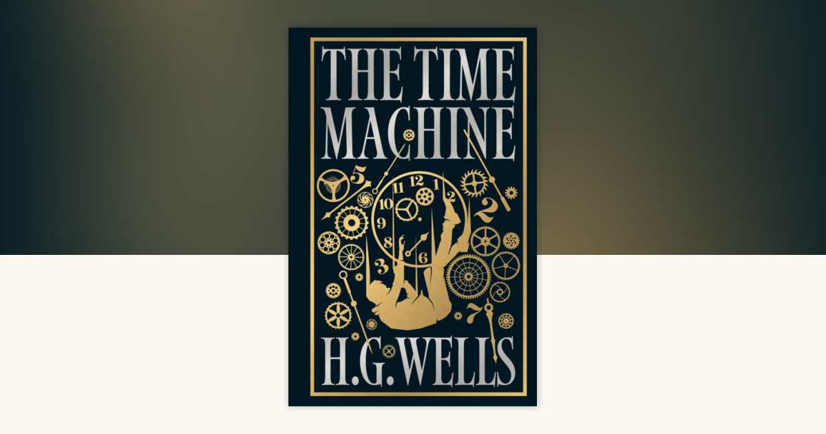 Time Machine by H.G. Wells [Deluxe Hardbound Classic] - Classic Science ...