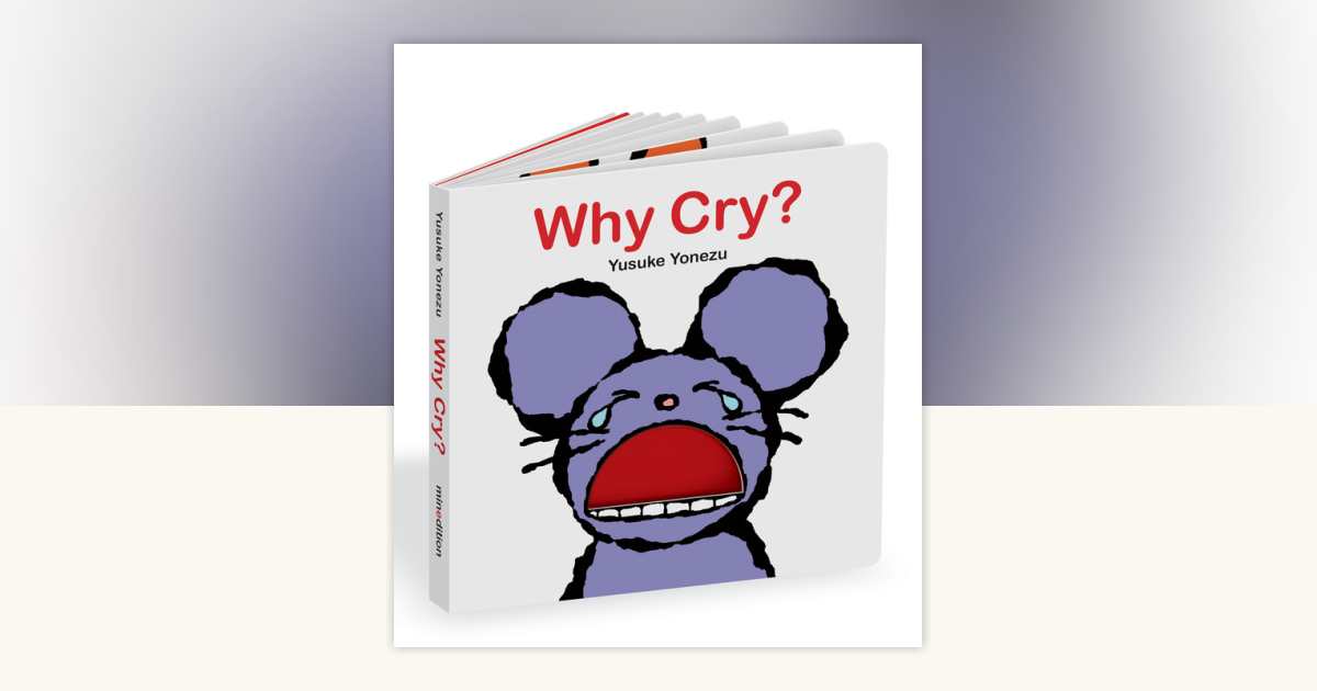 Why Cry? by Yusuke Yonezu: 9789888341047 | PenguinRandomHouse.com: Books