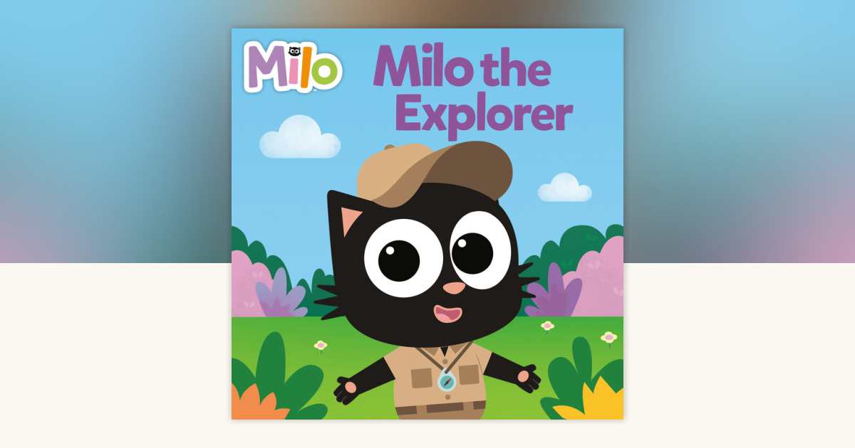 Milo the Explorer by Random House: 9798217026296 | PenguinRandomHouse ...