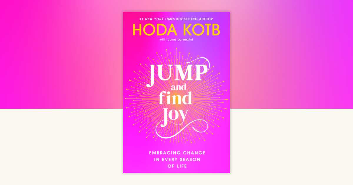 Jump and Find Joy by Hoda Kotb: 9798217043880 | PenguinRandomHouse.com ...
