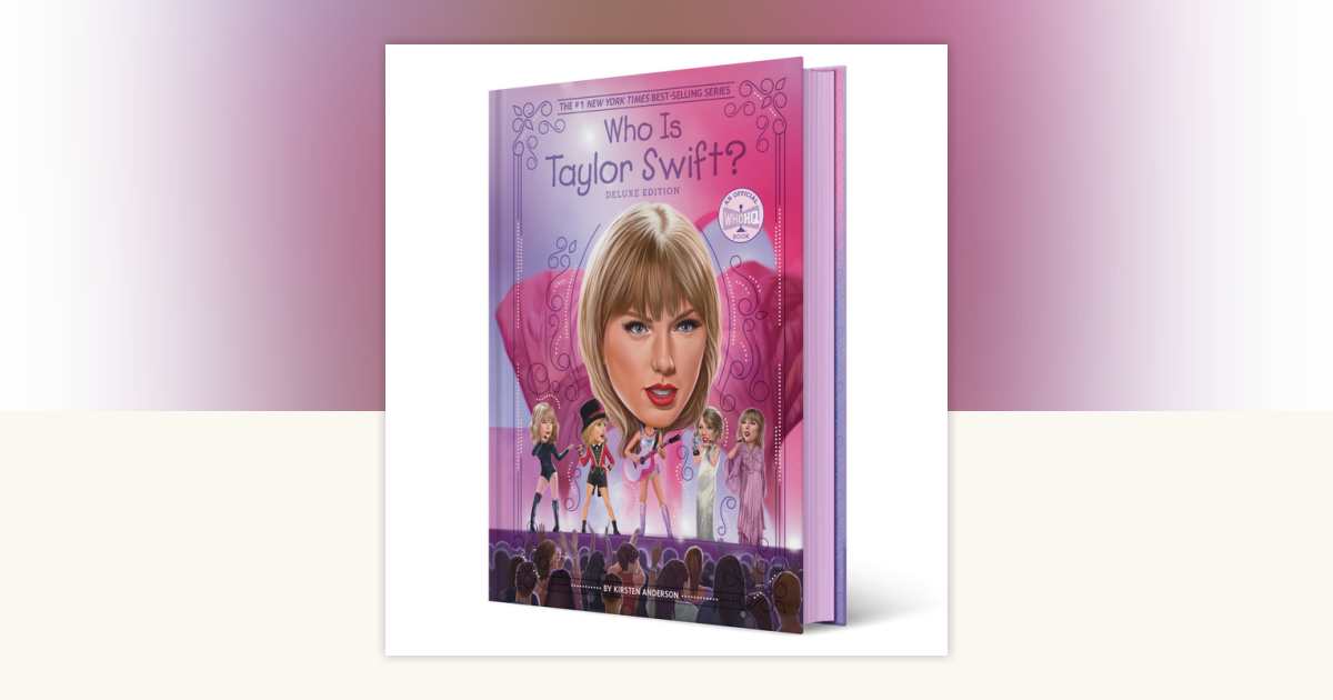 Who Is Taylor Swift?: Deluxe Edition by Kirsten Anderson, Who HQ ...