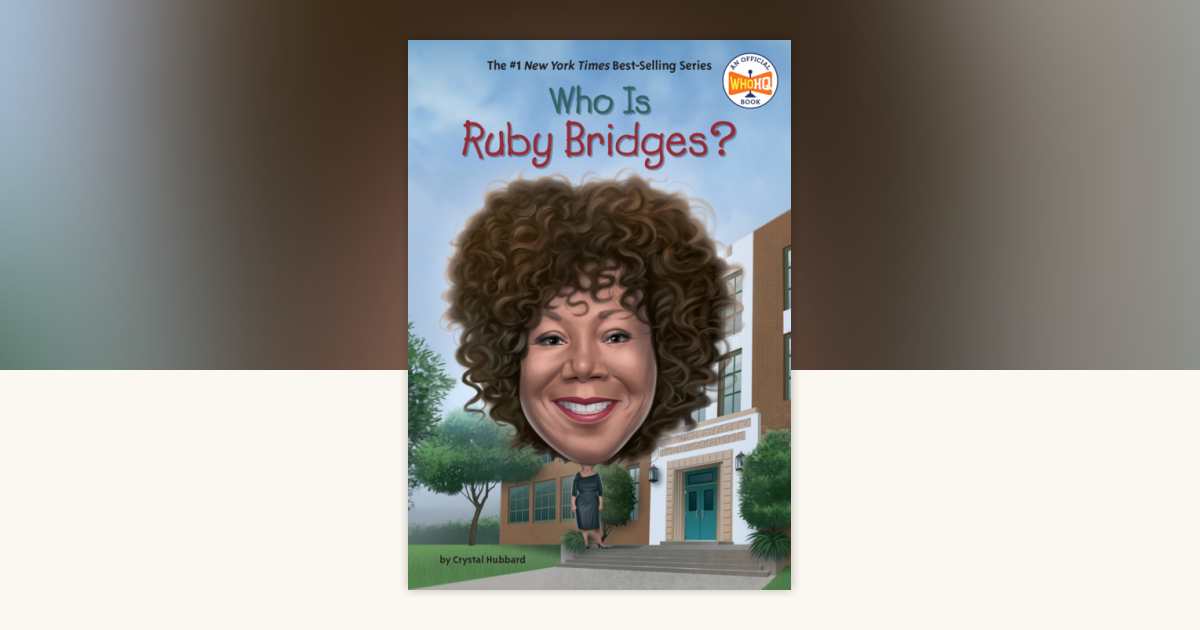 Who Is Ruby Bridges? by Crystal Hubbard, Who HQ: 9798217051717 ...