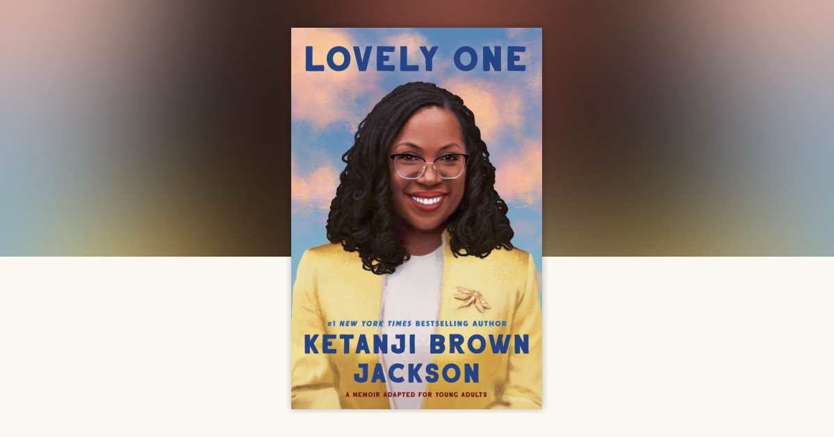 Lovely One (Adapted for Young Adults) by Ketanji Brown Jackson ...
