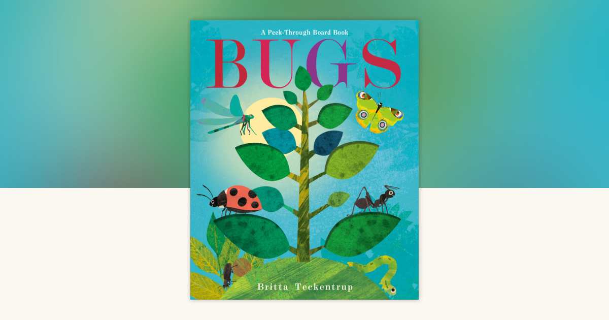 Bugs: A Peek-Through Board Book by Britta Teckentrup: 9798217121403 | PenguinRandomHouse.com: Books