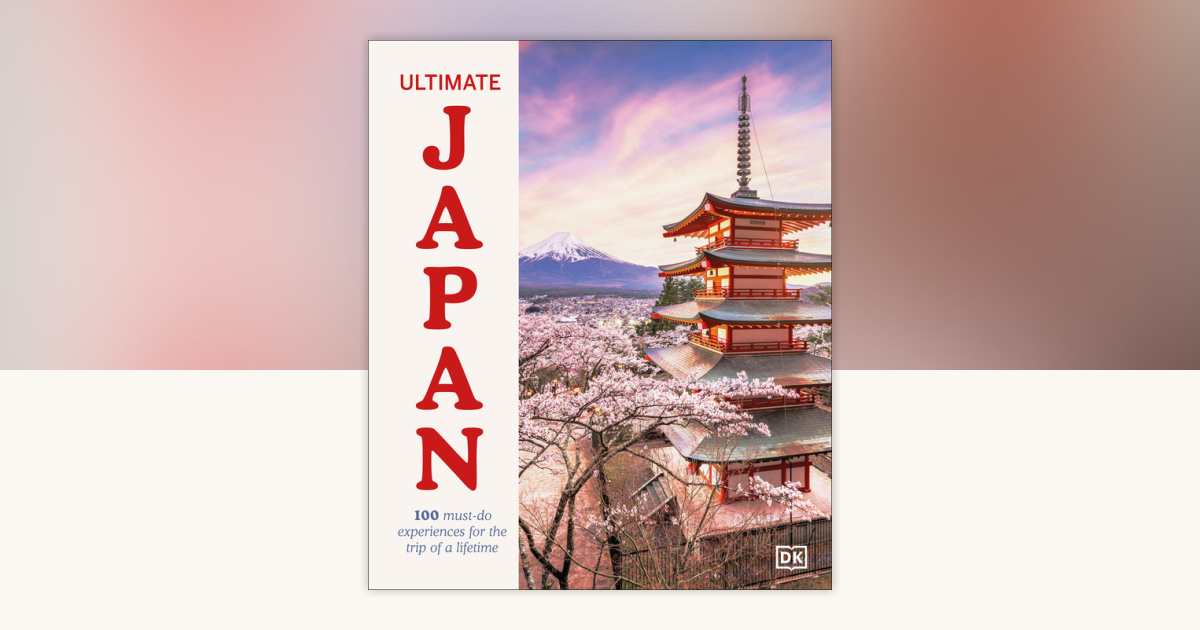 Ultimate Japan by DK Travel, Rebecca Hallett: 9798217126729 ...