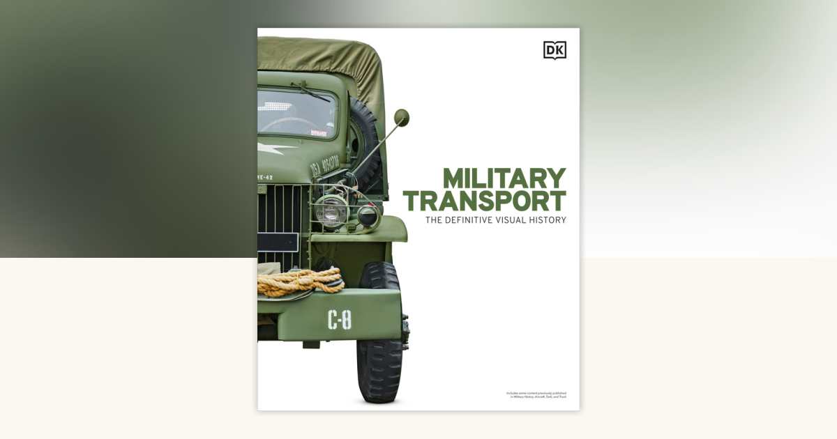 Military Transport by DK: 9798217128310 | PenguinRandomHouse.com: Books