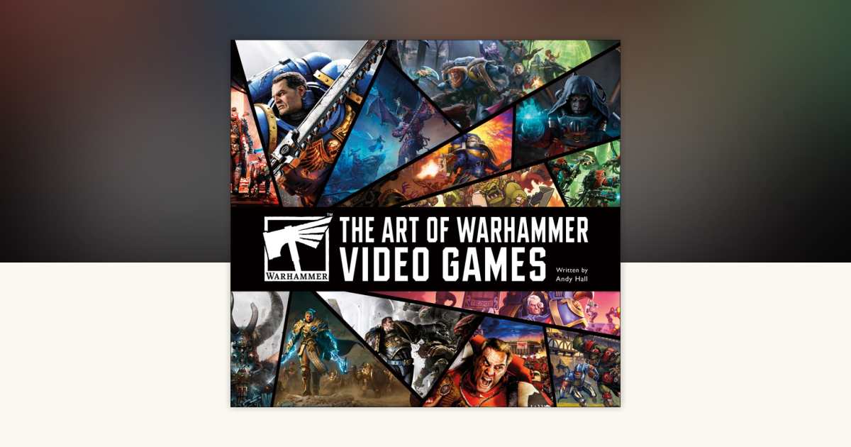 The Art of Warhammer Video Games by Andy Hall: 9798217130757 ...