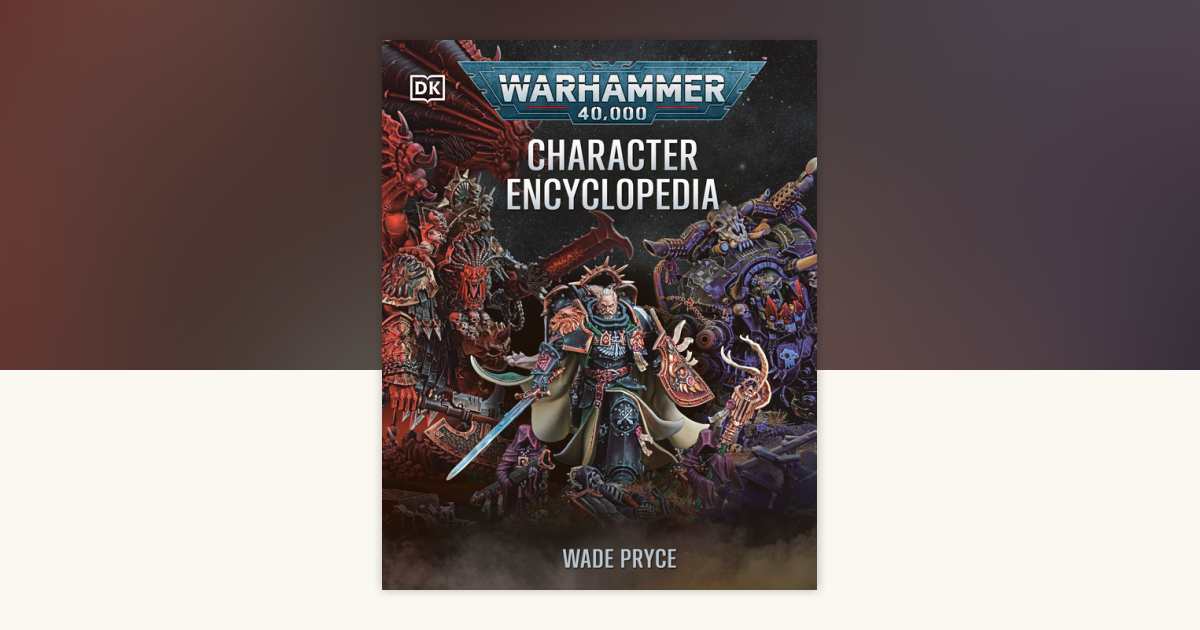 Warhammer 40,000 Character Encyclopedia by Wade Pryce: 9798217136445 ...