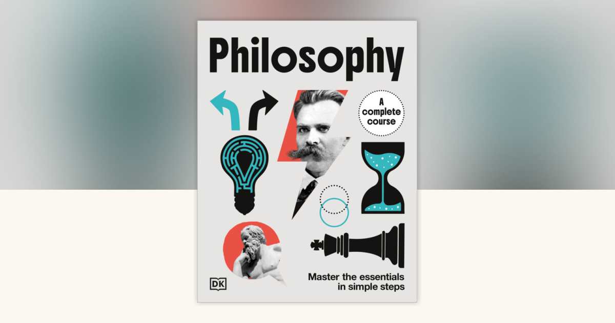 Philosophy A Complete Course by DK: 9798217139484 | PenguinRandomHouse ...