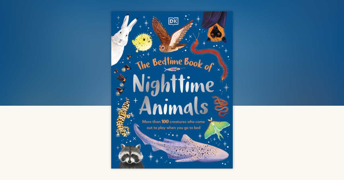 The Bedtime Book of Nighttime Animals by DK: 9798217140039 ...