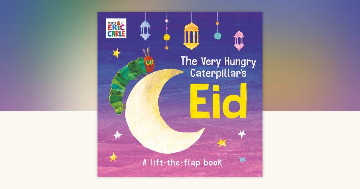 The Very Hungry Caterpillar's Eid by Eric Carle: 9798217141753 ...