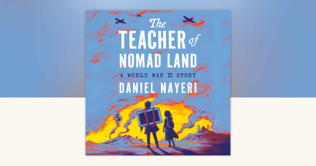 The Teacher of Nomad Land by Daniel Nayeri: 9798217171330 | PenguinRandomHouse.com: Books