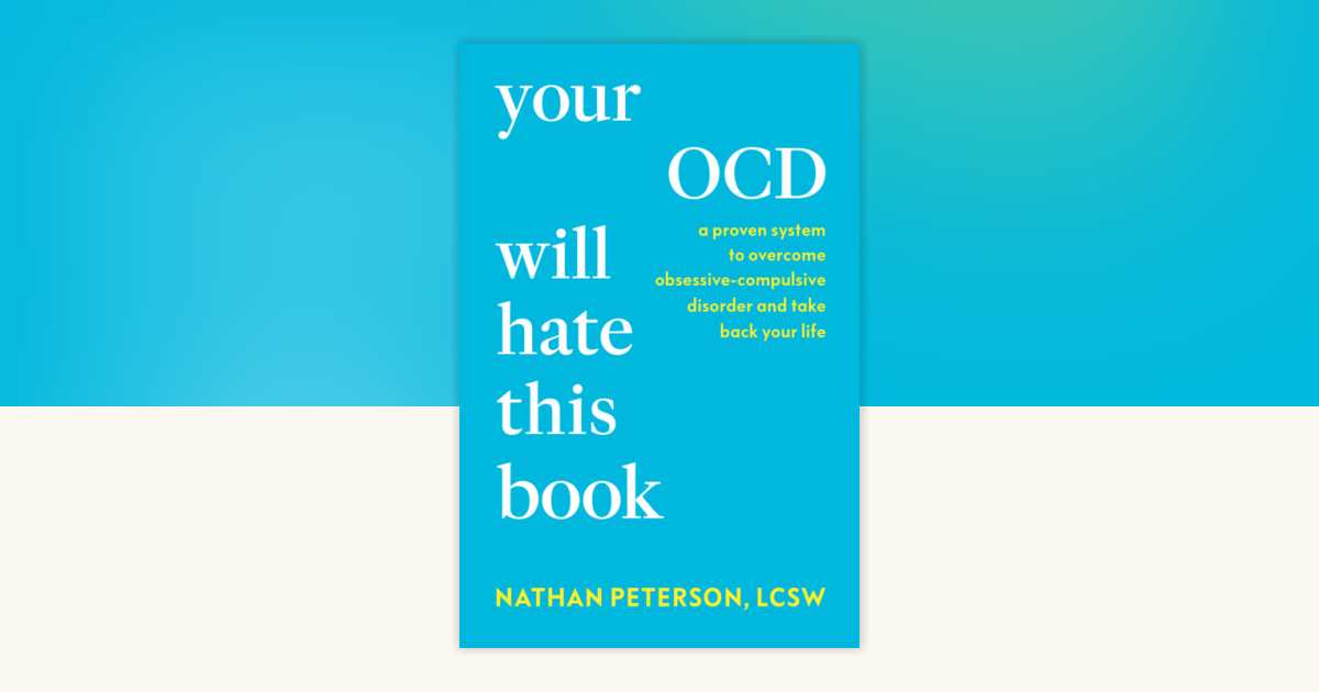 Your OCD Will Hate This Book by Nathan Peterson, LCSW: 9798217178681 ...