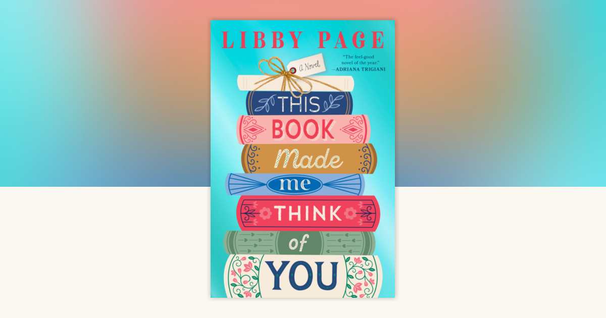 This Book Made Me Think of You by Libby Page: 9798217186990 | PenguinRandomHouse.com: Books
