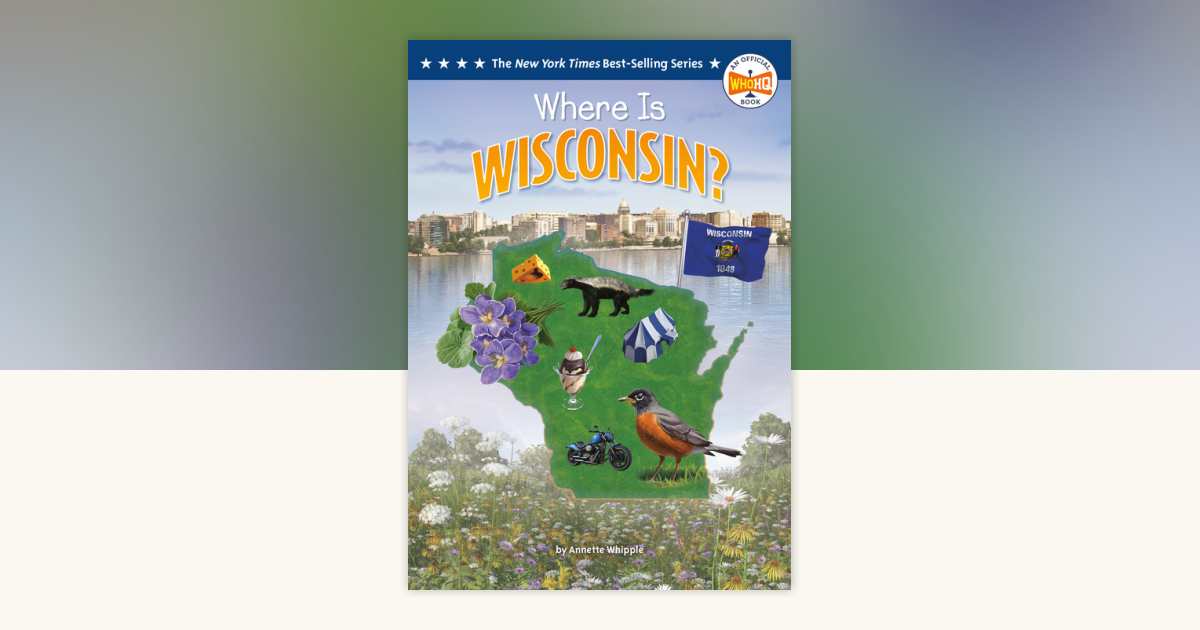 Where Is Wisconsin? by Annette Whipple, Who HQ: 9798217244133 ...
