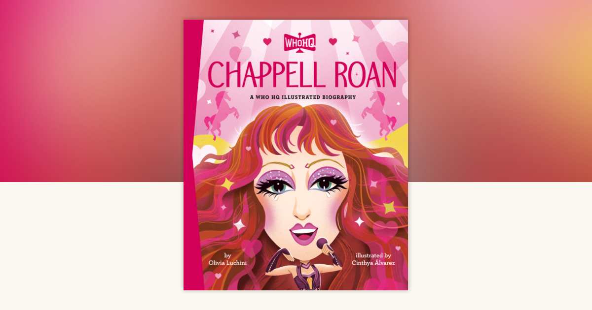 Chappell Roan: A Who HQ Illustrated Biography by Olivia Luchini, Who HQ ...