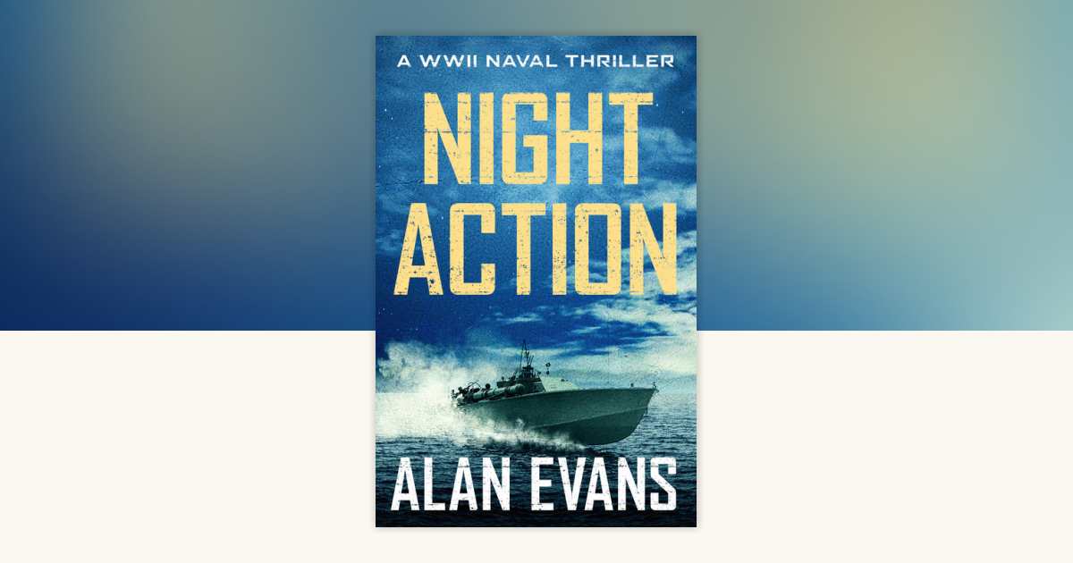 Night Action by Alan Evans: 9798217258277 | PenguinRandomHouse.com: Books