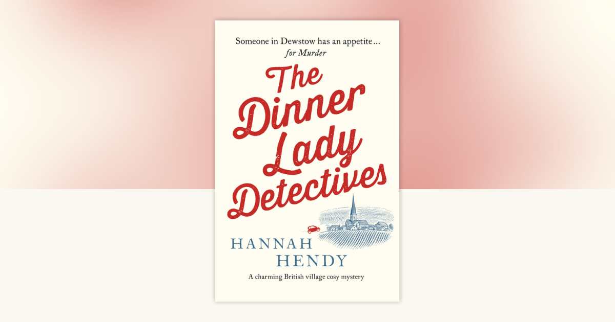 The Dinner Lady Detectives by Hannah Hendy: 9798217261390 ...
