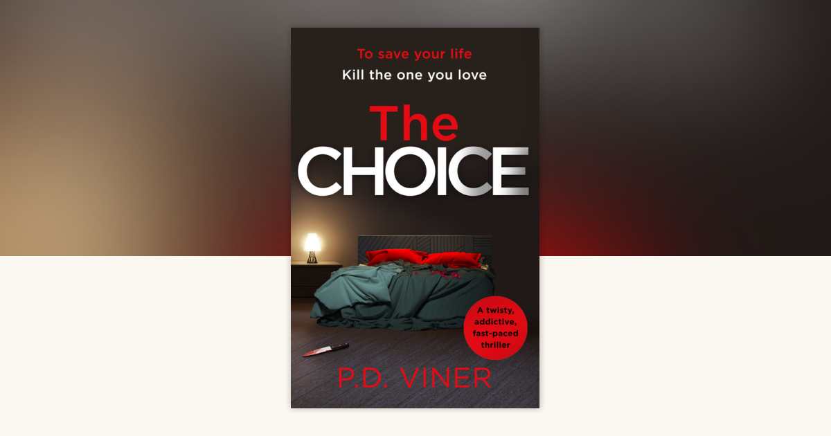 The Choice by P.D. Viner: 9798217270019 | PenguinRandomHouse.com: Books