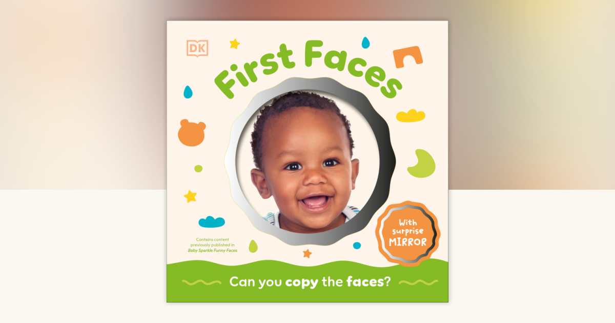 First Faces by DK: 9798217305766 | PenguinRandomHouse.com: Books