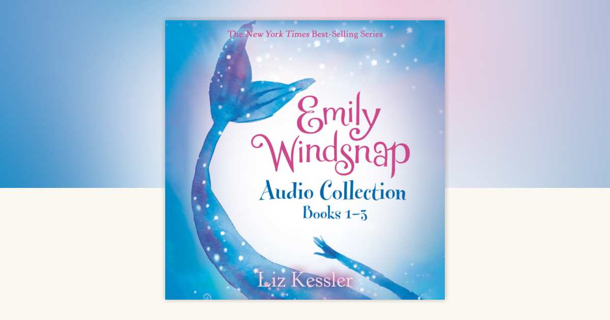 Emily Windsnap Audio Collection: Books 1-3 by Liz Kessler ...