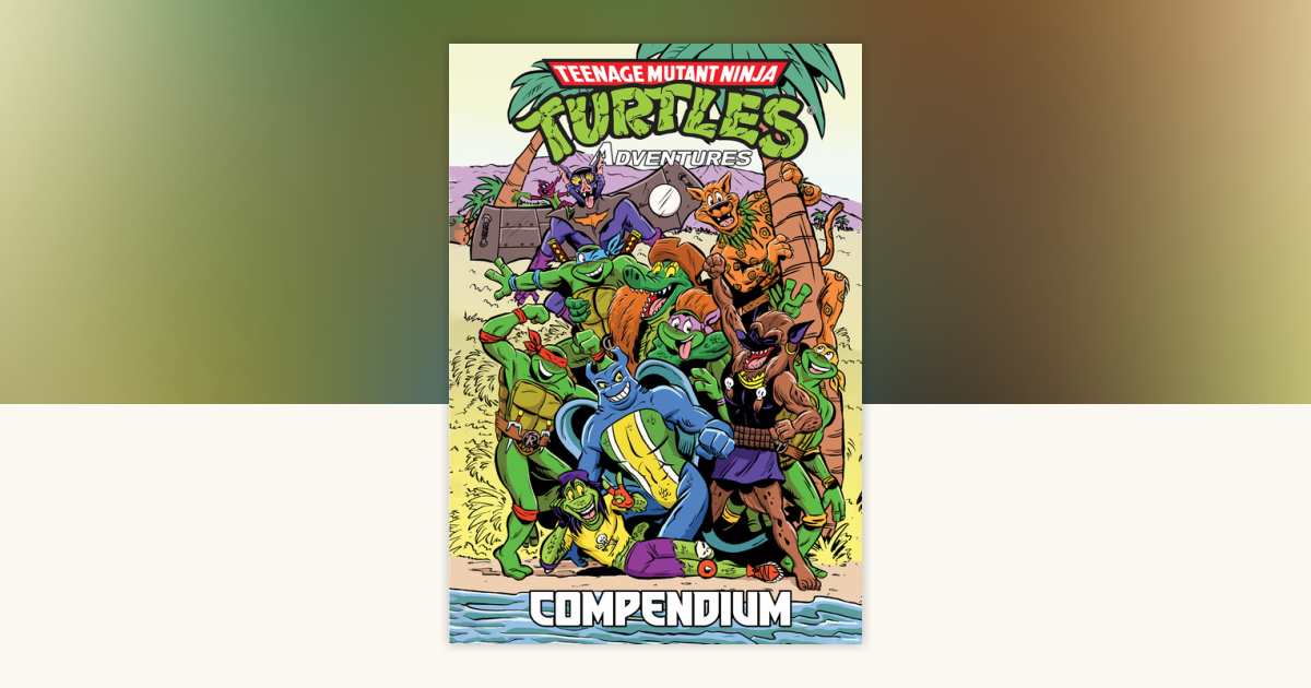 Teenage Mutant Ninja Turtles Adventures Compendium, Vol. 2 by Dean ...