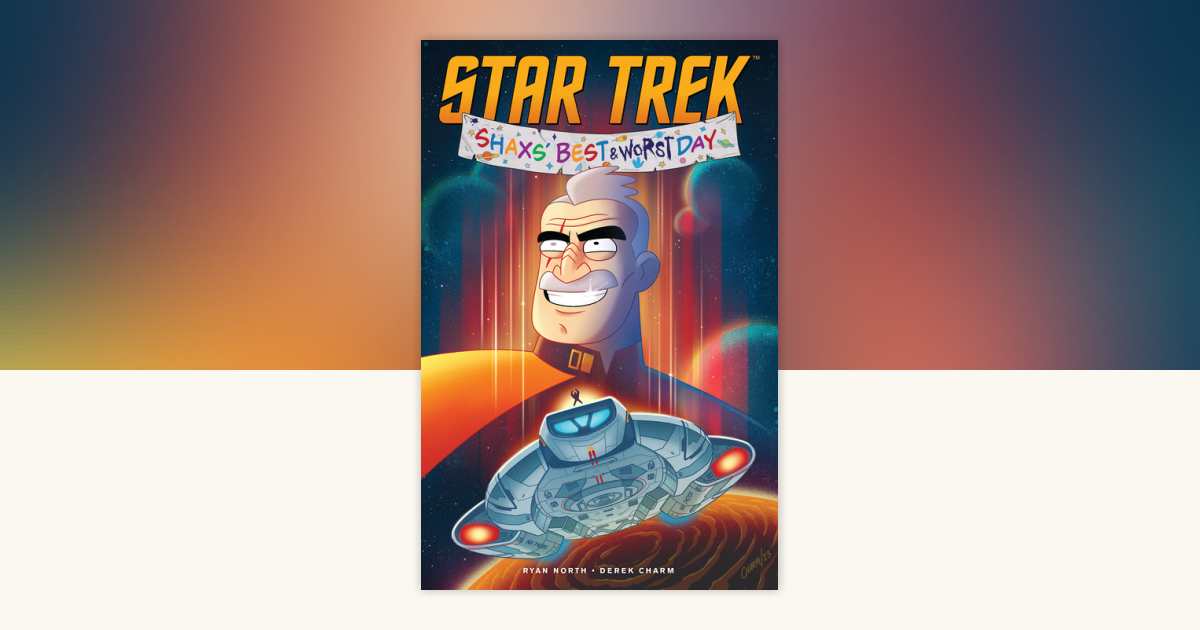 Star Trek: Shaxs' Best (and Worst) Day by Ryan North, Derek Charm ...