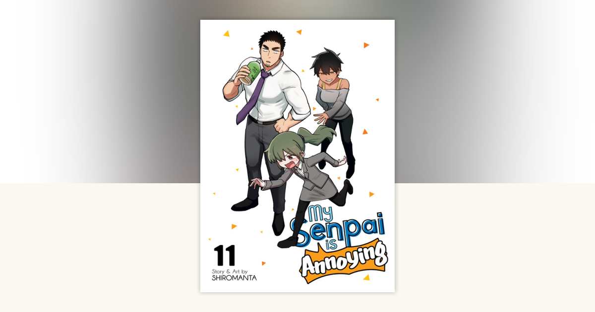 My Senpai is Annoying Vol. 11 by Shiromanta: 9798888432563 ...