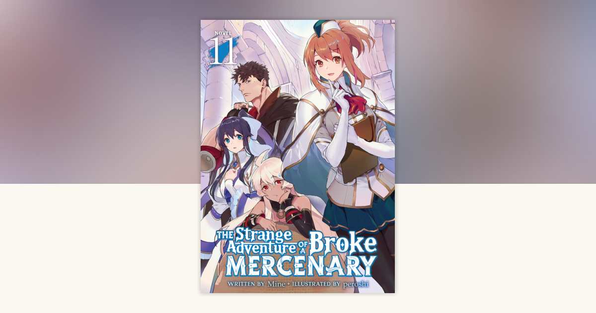 The Strange Adventure of a Broke Mercenary (Light Novel) Vol. 11 by ...