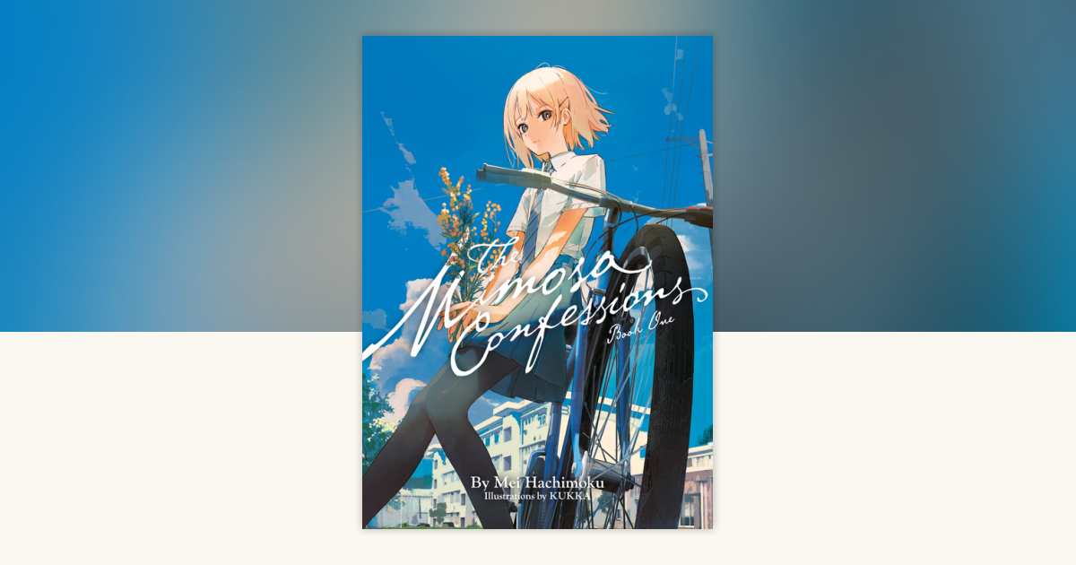 The Mimosa Confessions (Light Novel) Vol. 1 by Mei Hachimoku ...